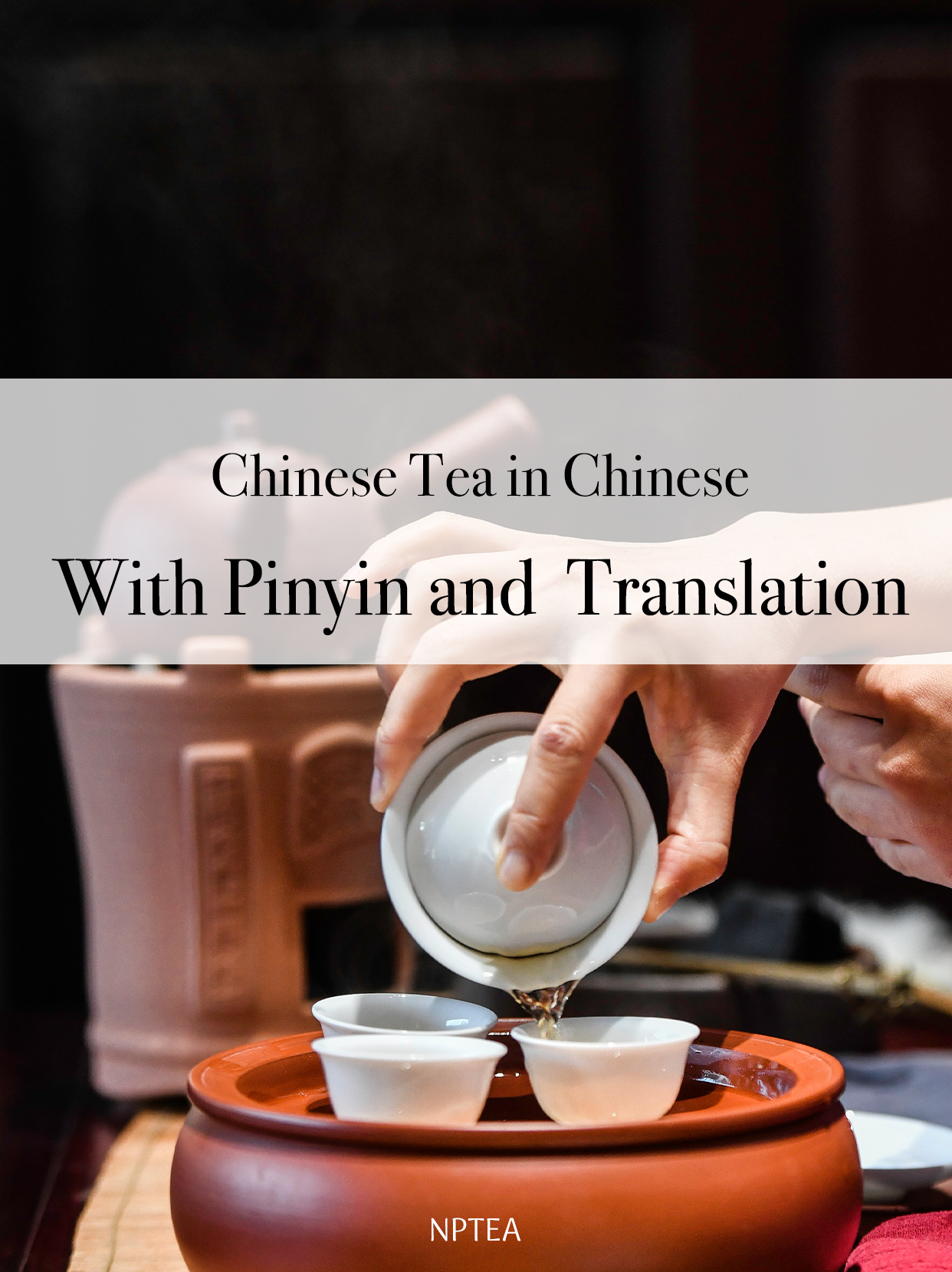 The 6 Types of Chinese Tea in Chinese: Names, Pinyin & English Meanings ...